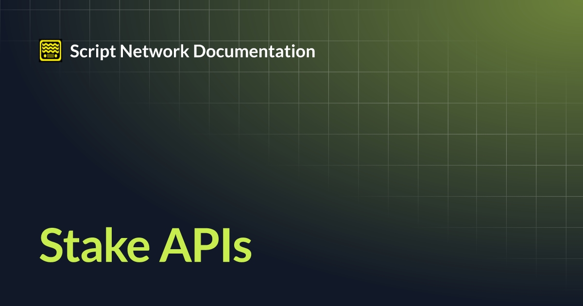 Stake APIs | Script Network Documentation