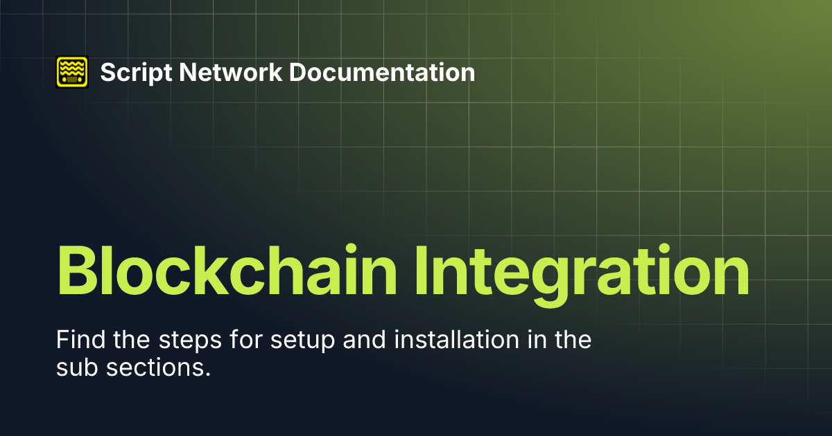 Blockchain Integration | Script Network Documentation