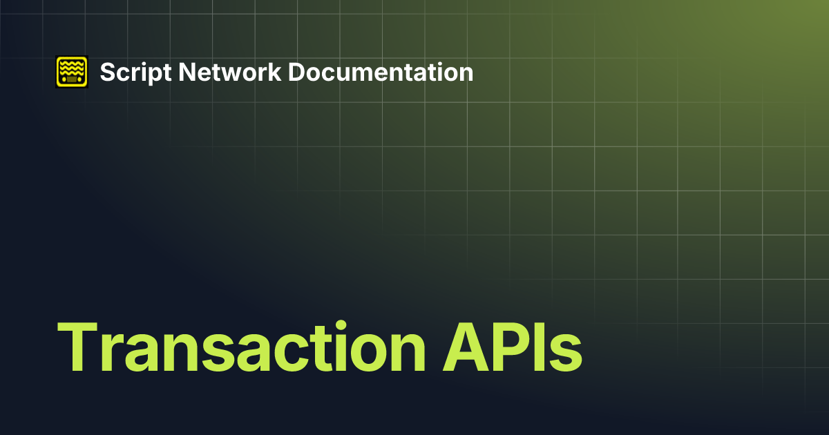 Transaction APIs | Script Network Documentation
