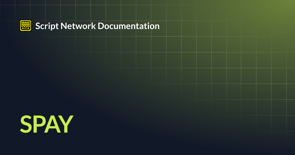 SPAY | Script Network Documentation