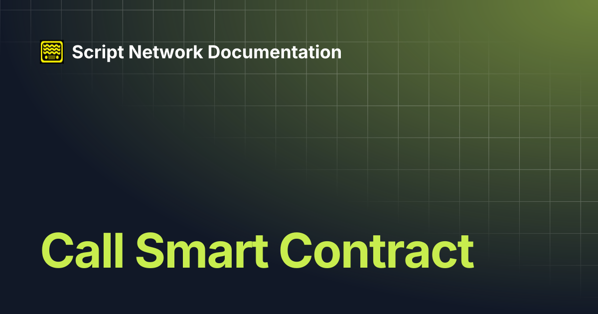 Call Smart Contract | Script Network Documentation