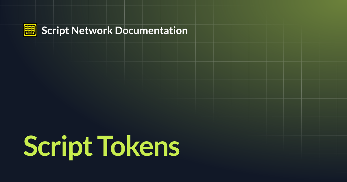 Script Tokens | Script Network Documentation Script Tokens | Script Network Documentation