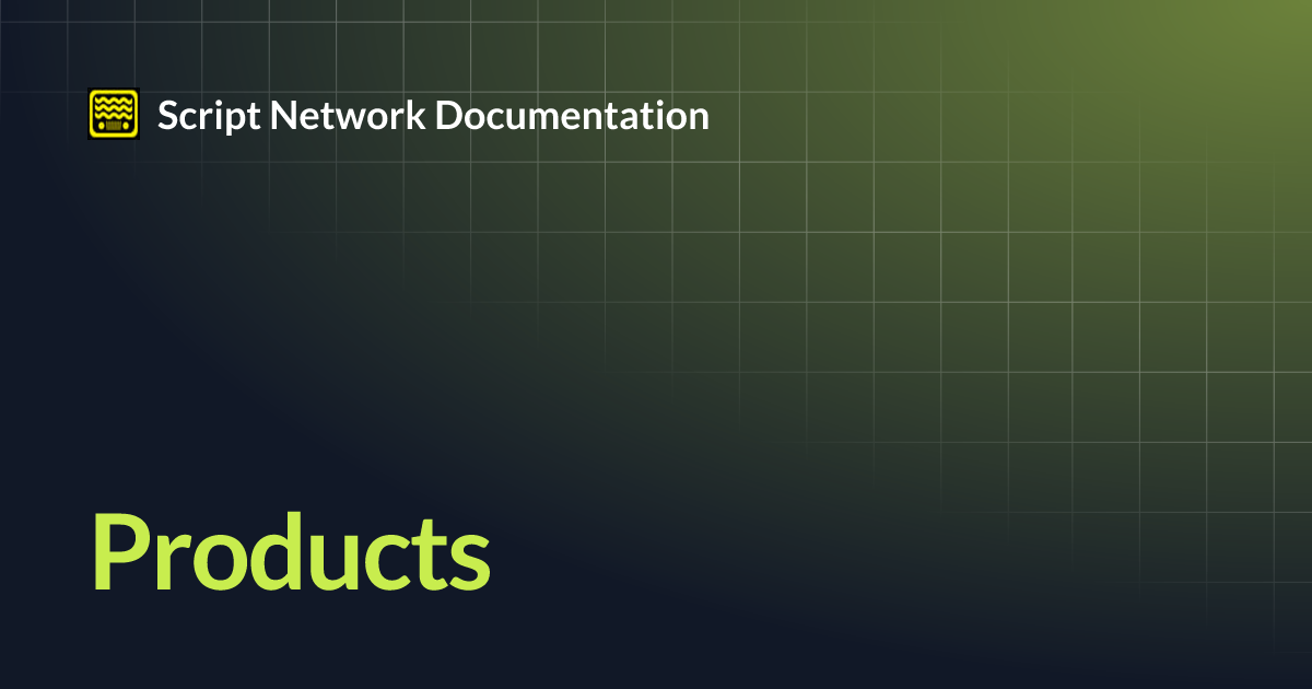 Products | Script Network Documentation