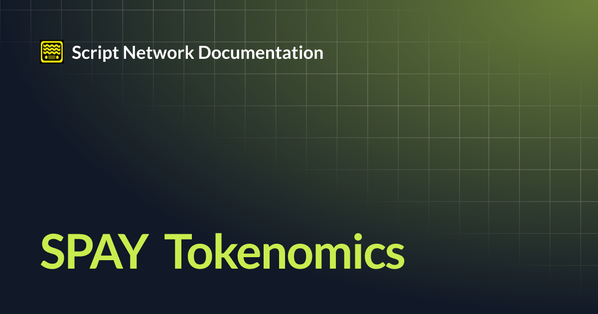SPAY Tokenomics | Script Network Documentation