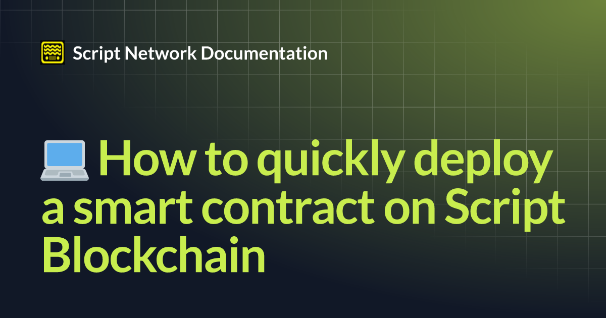 💻 How To Quickly Deploy A Smart Contract On Script Blockchain Script