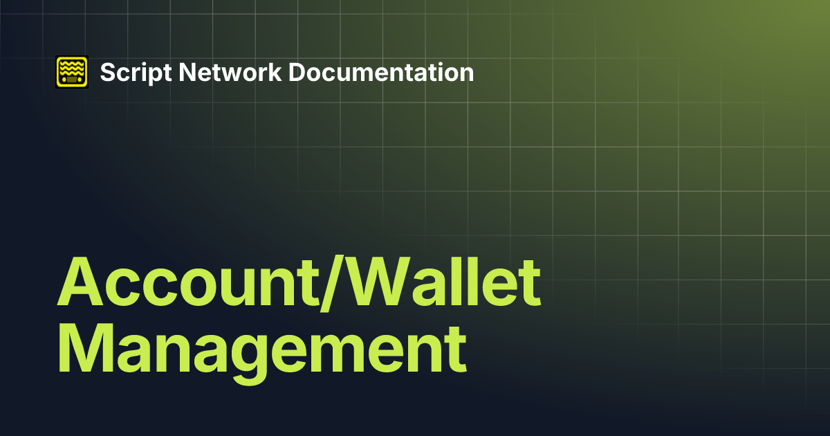 Account/Wallet Management | Script Network Documentation