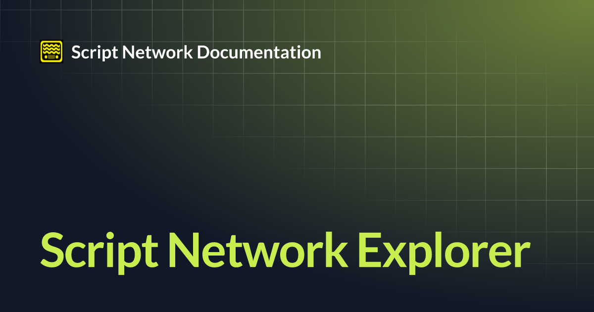 Script Network Explorer | Script Network Documentation Script Network Explorer | Script Network Documentation